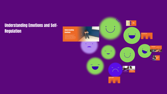 Understanding Emotions and Self-Regulation by Sophie Kerensky on Prezi