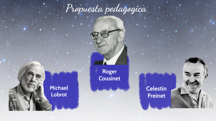 propuesta pedagógica freinet, lobrot y cousinet by michelle rojas on Prezi