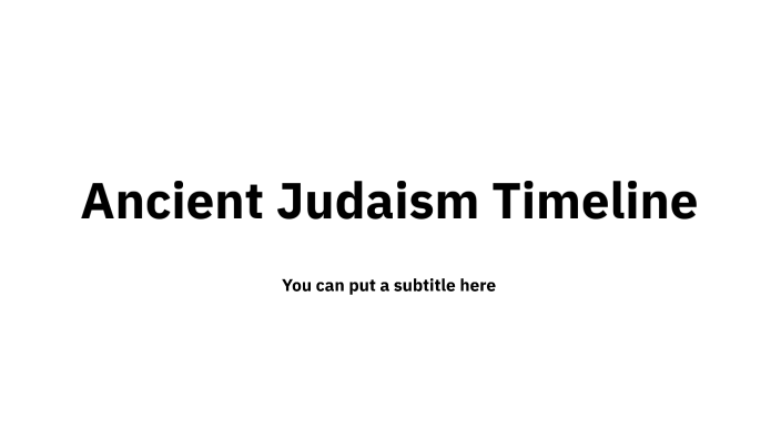 Ancient Judaism Timeline by Cadence Kingma on Prezi