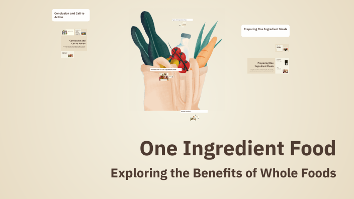 One Ingredient Food by Liz Josefsberg on Prezi