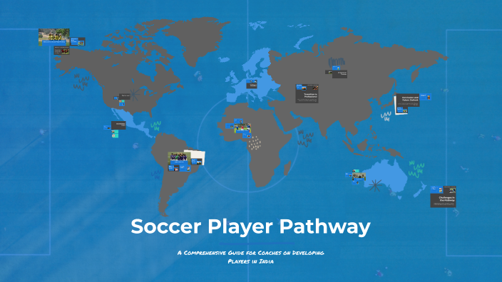Soccer Player Pathway by SANSKAR KUMAR on Prezi