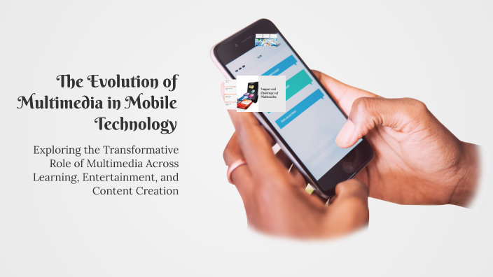 The Evolution of Multimedia in Mobile Technology by Unknown Mad on Prezi