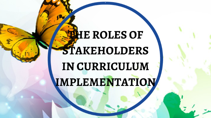 THE ROLES OF STAKEHOLDERS IN CURRICULUM IMPLEMENTATION by roy sanot on ...