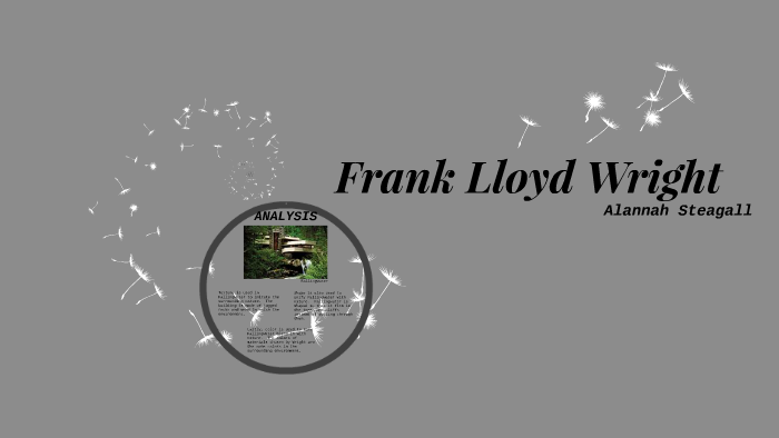 Frank Lloyd Wright by alannah steagall on Prezi