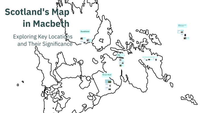 Map of Scotland in Macbeth by Herman Wen on Prezi