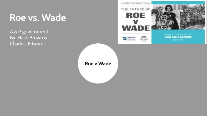 Rov Vs. Wade by Haile Brown on Prezi