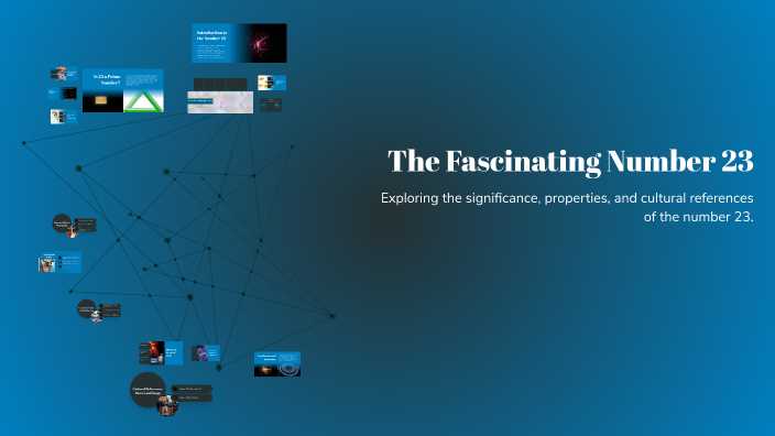 The Fascinating Number 23 by Talia Fernandez on Prezi