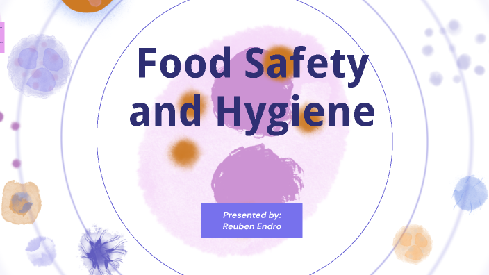 Basic Food Safety and Hygiene by Reuben End on Prezi