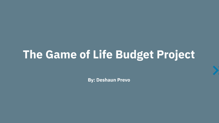 The Game of Life Budget Project by DeShaun Prevo on Prezi