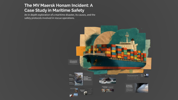 The MV Maersk Honam Incident: A Case Study in Maritime Safety by AMIR ...