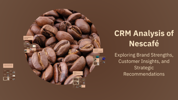 CRM Analysis of Nescafé by Muhammad Abdullah on Prezi