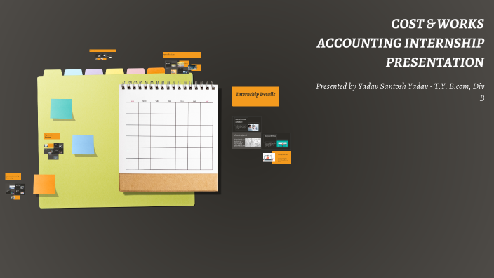 COST & WORKS ACCOUNTING INTERNSHIP PRESENTATION by Santosh Yadav on Prezi