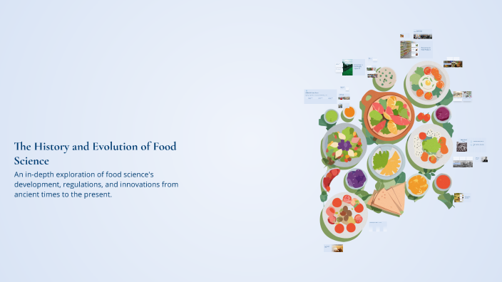 The History and Evolution of Food Science by Mackenzie Hypolite on Prezi