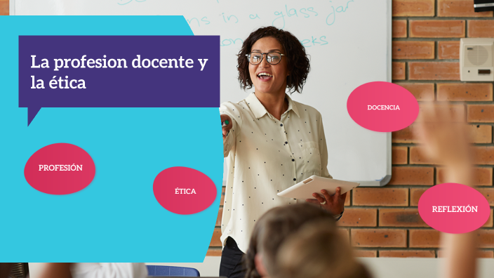 rol docente y etica profesional by guadalupe richard bisquert on Prezi
