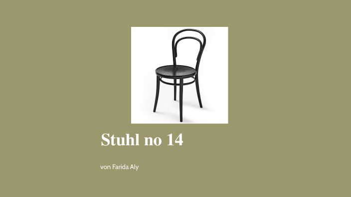 Stuhl no 14 Prezi by Farida Aly on Prezi