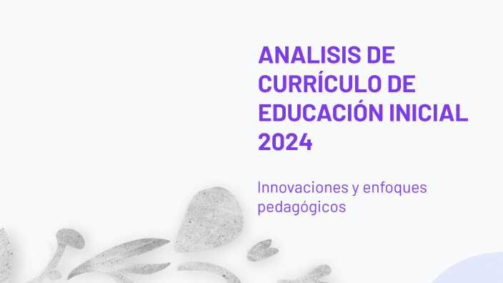 CURRÍCULUM DE EDUCACIÓN INICIAL 2024 by CellStore MA on Prezi