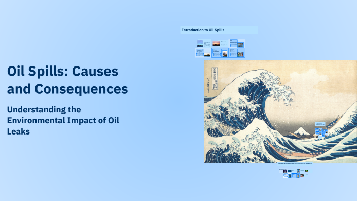 Oil Spills: Causes and Consequences by Benjamin Besic on Prezi