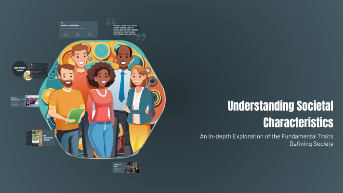 Understanding Societal Characteristics by Sobretodo Lemarc on Prezi