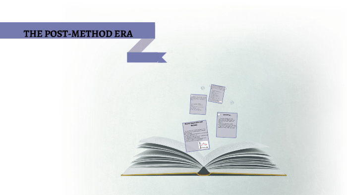 THE POST-METHOD ERA by zeliha nur on Prezi