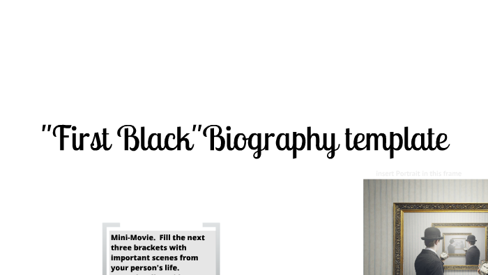 First Black Biography Template by Mr. Tessin on Prezi