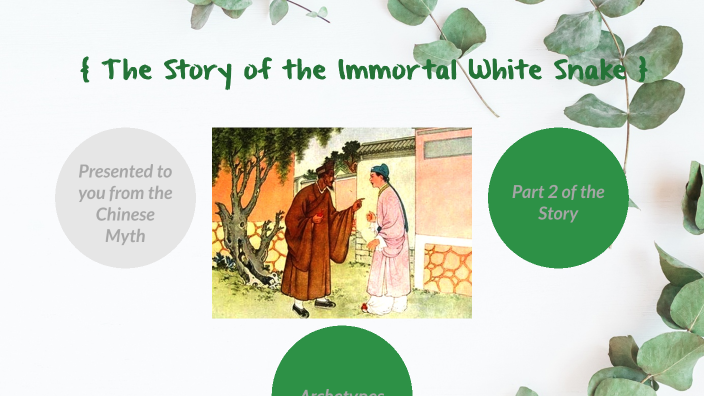 Immortal White Snake Myth by Anais Kennerly on Prezi