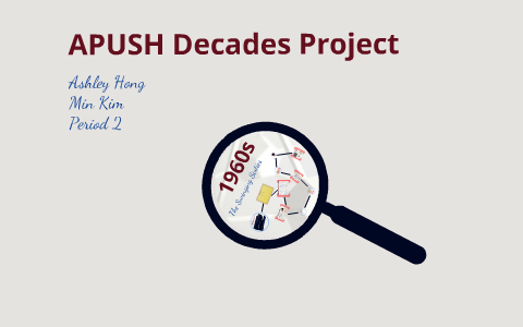 APUSH Decades Project (1960s) by Min Kim on Prezi