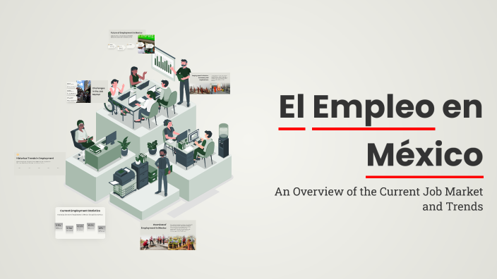 Employment in Mexico by Elvira Elizabeth Echavarría Patricio on Prezi