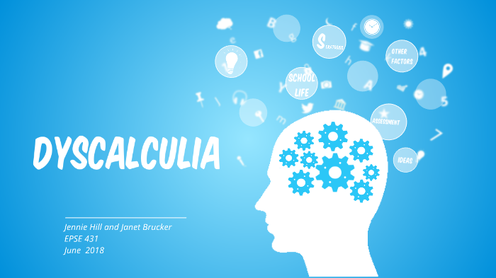 Dyscalculia presentation by Janet Brucker on Prezi