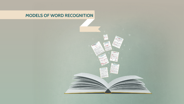 MODELS OF WORD RECOGNITION by Gwen Samuel on Prezi