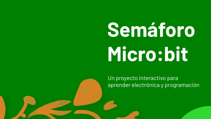 Semáforo Micro:bit by Darlin Ricaurte Avila Bucuru on Prezi