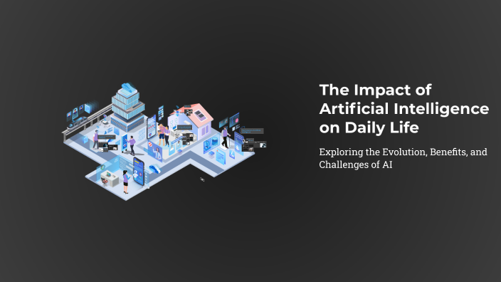 The Impact of Artificial Intelligence on Daily Life by Gabriela Isabel ...