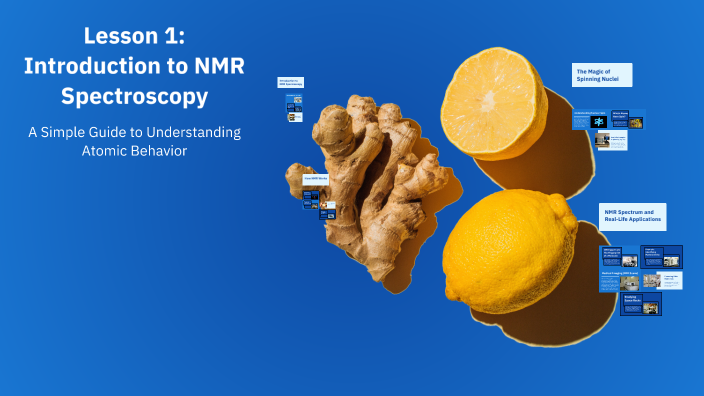Lesson 1: Introduction to NMR Spectroscopy by Jackson Rusanyu on Prezi