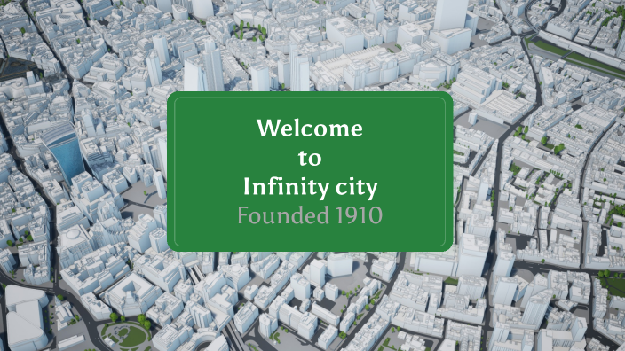 Infinity city by Isaura Marmolejo-Ramirez on Prezi