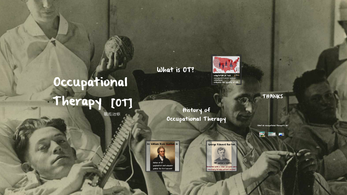History of occupational therapy by Iris Yen on Prezi