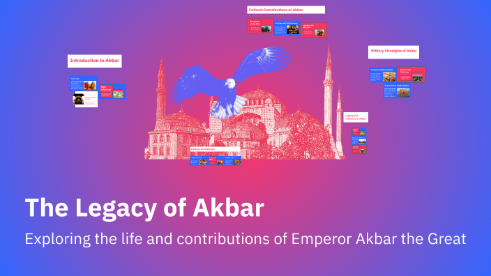 The Legacy of Akbar by Amna Maqbool on Prezi
