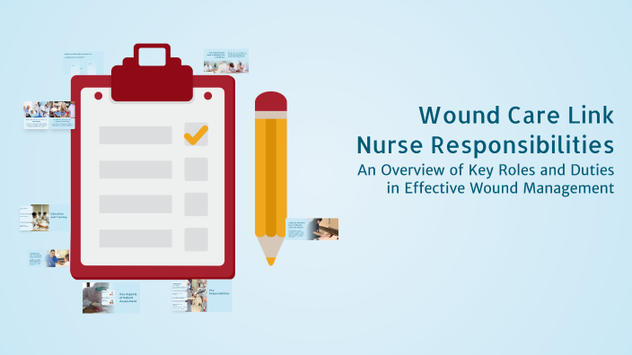 Wound Care Link Nurse Responsibilities by Dalia Aqqad on Prezi