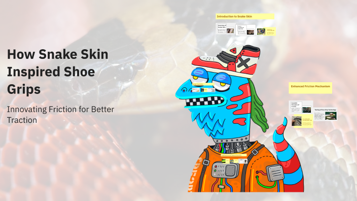 How Snake Skin Inspired Shoe Grips by Muzaffer Ege Durmuş on Prezi