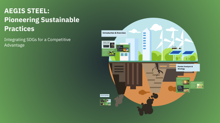 AEGIS STEEL: Pioneering Sustainable Practices by TARUNYA ARMORIKAR on Prezi