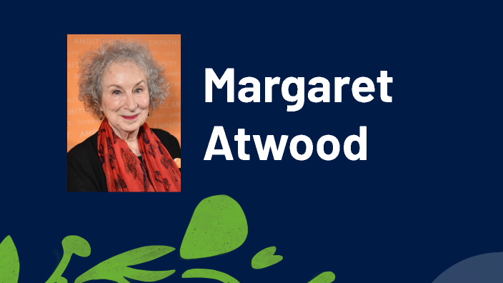 Margaret Atwood Biography by Issac Goh on Prezi