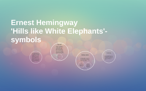 'Hills like White Elephant' symbols by Beata Kusina on Prezi
