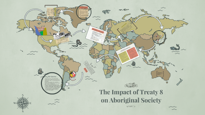 The Impact of Treaty 8 on Aboriginal Society by Elizabeth Gillis on Prezi