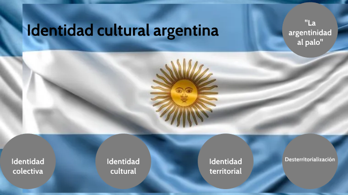 Identidad cultural argentina by Paloma P on Prezi