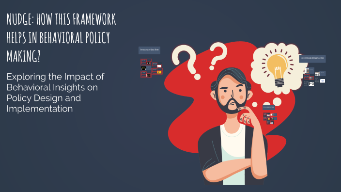 NUDGE: HOW THIS FRAMEWORK HELPS IN BEHAVIORAL POLICY MAKING? by harini ...