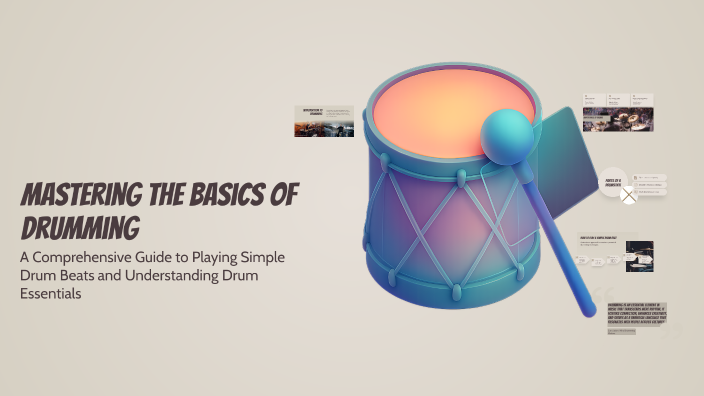 Mastering the Basics of Drumming by aaa fff on Prezi