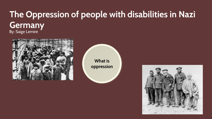 Oppression of people with disablities in Nazi Germany by Saige Lemire ...