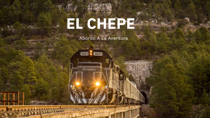 El Chepe by Monse cortes on Prezi