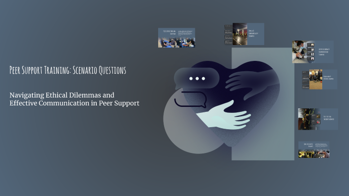 Peer Support Training: Scenario Questions by Fred P on Prezi