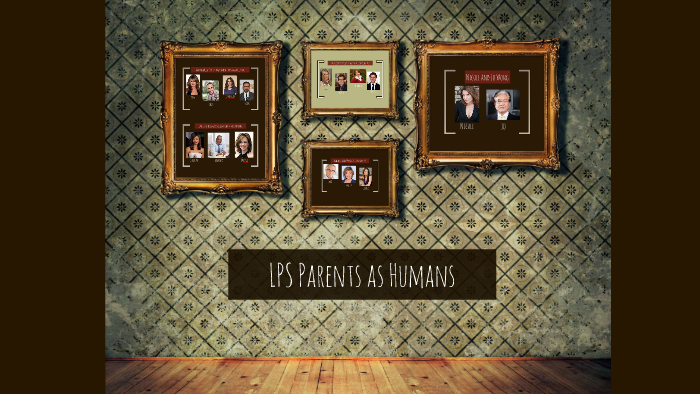 LPS Parents as Humans by ***************** **************** on Prezi