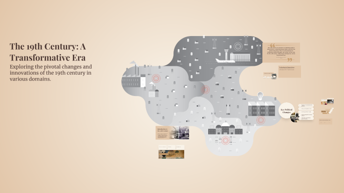 The 19th Century: A Transformative Era by Hady Ahmed on Prezi