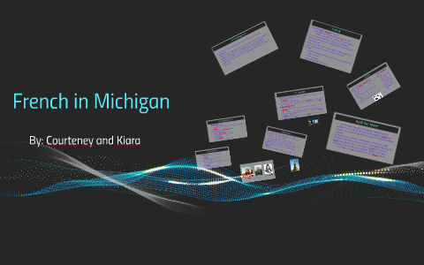 French Settlers in Michigan by Kiara Courteney on Prezi
